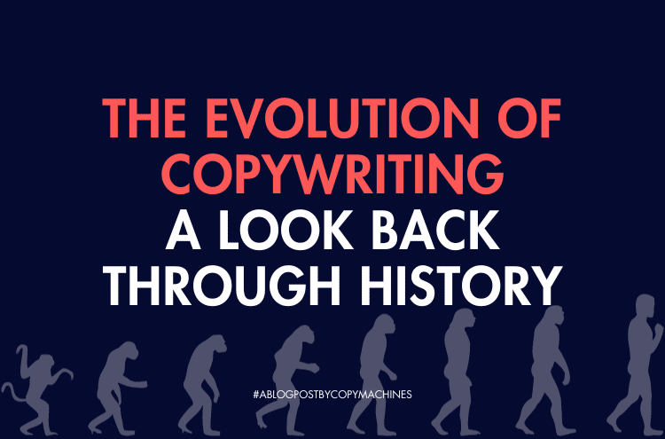 The Evolution of Copywriting: A Look Back Through History - Copy Machines™