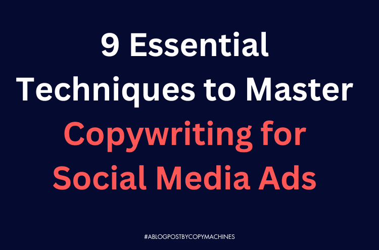 9 Essential Techniques to Master Copywriting for Social Media Ads ...
