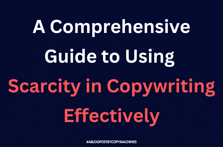 A Comprehensive Guide to Using Scarcity in Copywriting Effectively ...