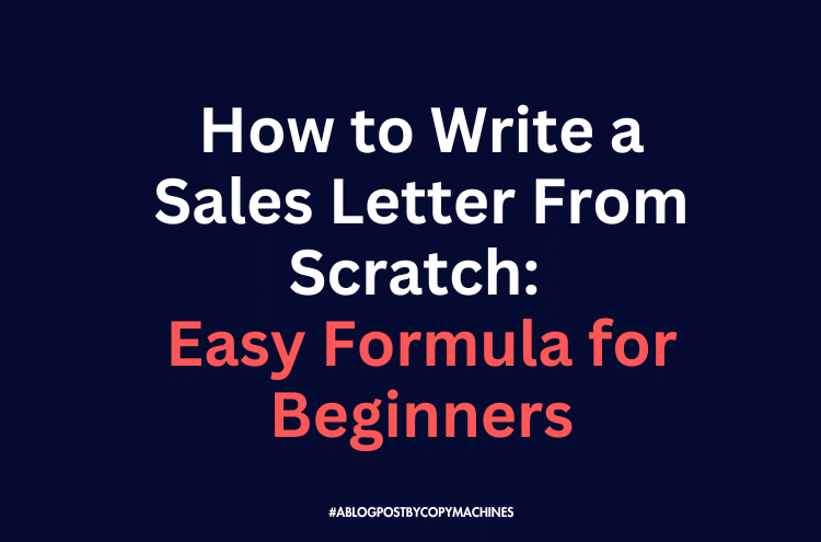 How to Write a Sales Letter From Scratch: Easy Formula for Beginners - Copy Machines™